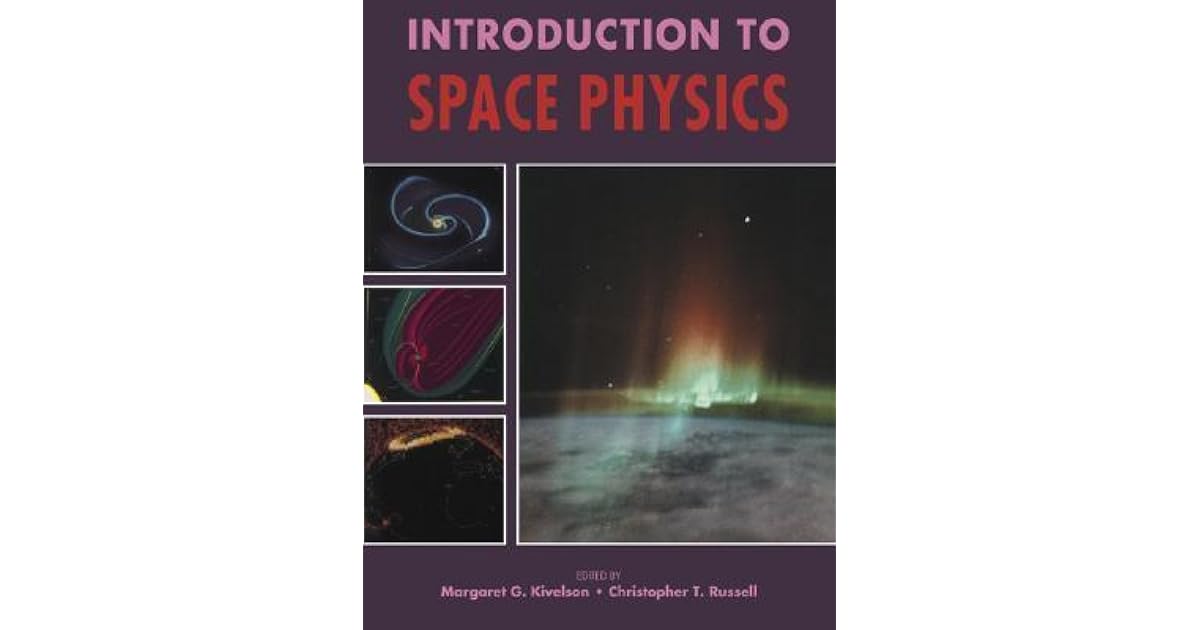 Introduction to Space Physics by Margaret G. Kivelson
