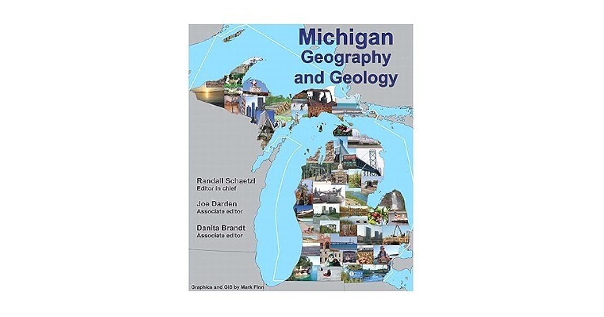 Michigan Geography and Geology by Randall J. Schaetzl