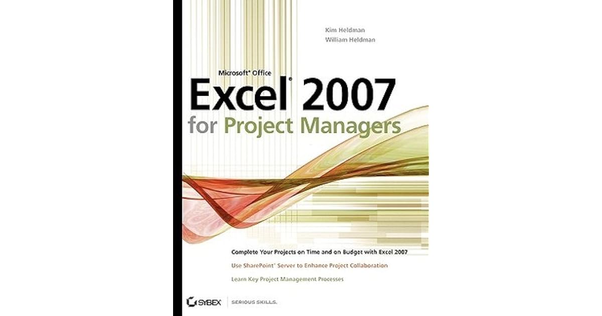 Microsoft Office Excel 2007 for Project Managers by Kim Heldman