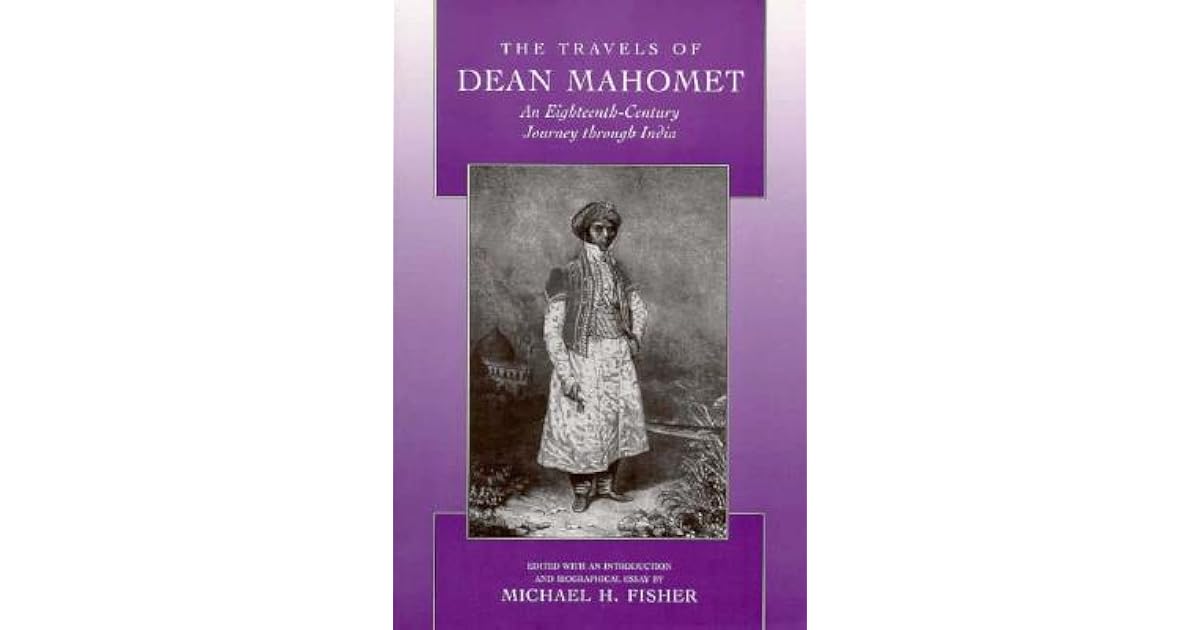 The Travels of Dean Mahomet: An Eighteenth-Century Journey through ...
