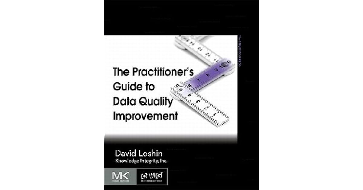 The Practitioner's Guide to Data Quality Improvement by David Loshin