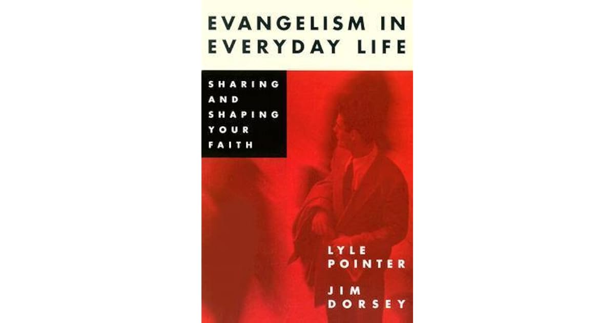 Evangelism in Everyday Life by Lyle Pointer