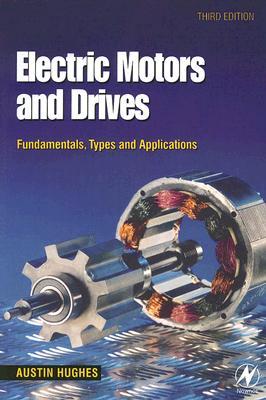 Electric Motors and Drives: Fundamentals, Types and Applications by ...