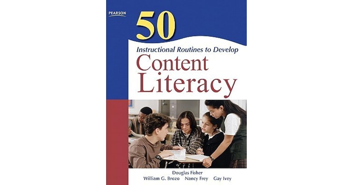 50 Instructional Routines to Develop Content Literacy by Douglas Fisher