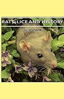 Rats, Lice, and History: Being a Study in Biography, Which, After ...