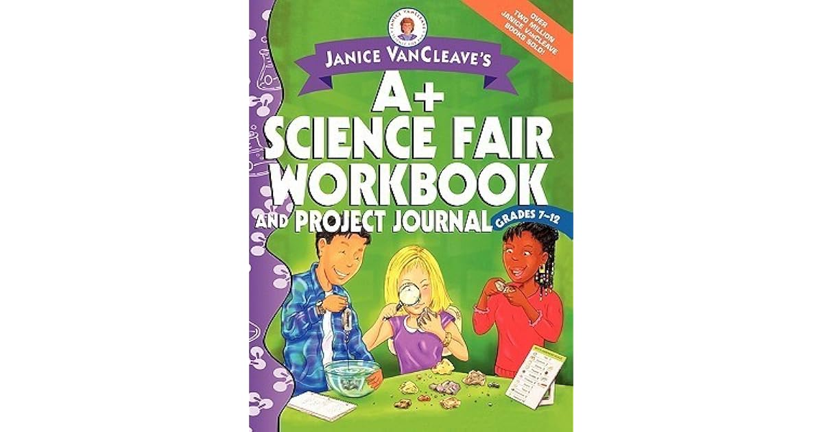 A+ Science Fair Workbook and Project Journal, Grades 7-12 by Janice ...