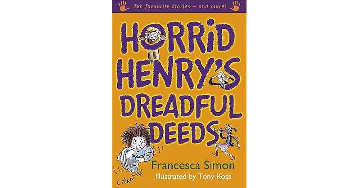 Horrid Henry's Dreadful Deeds by Francesca Simon