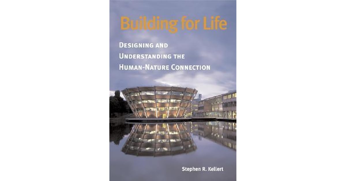 Building for Life: Designing and Understanding the Human-Nature ...
