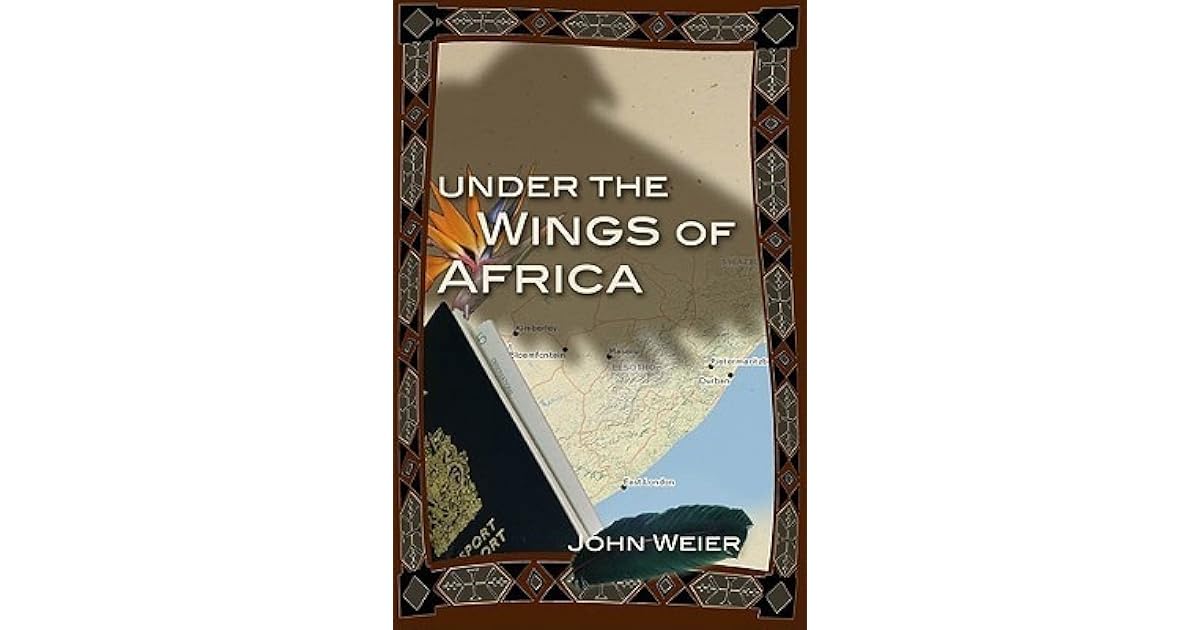 Under the Wings of Africa by John Weier
