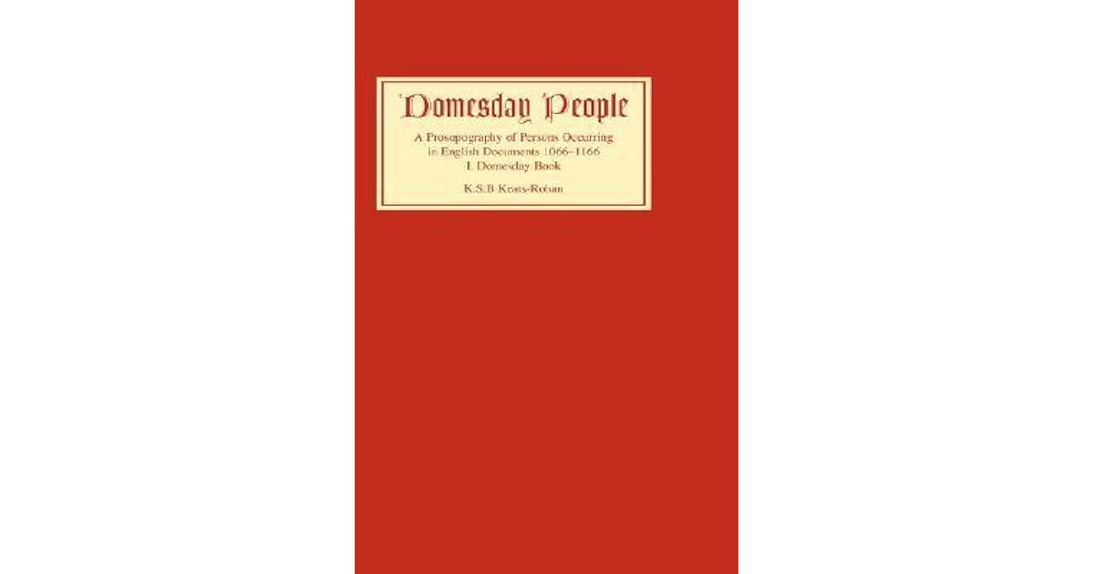 Domesday People: A Prosopography of Persons Occurring in English ...