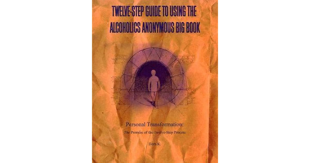 Twelve-Step Guide to Using the Alcoholics Anonymous Big Book: Personal ...
