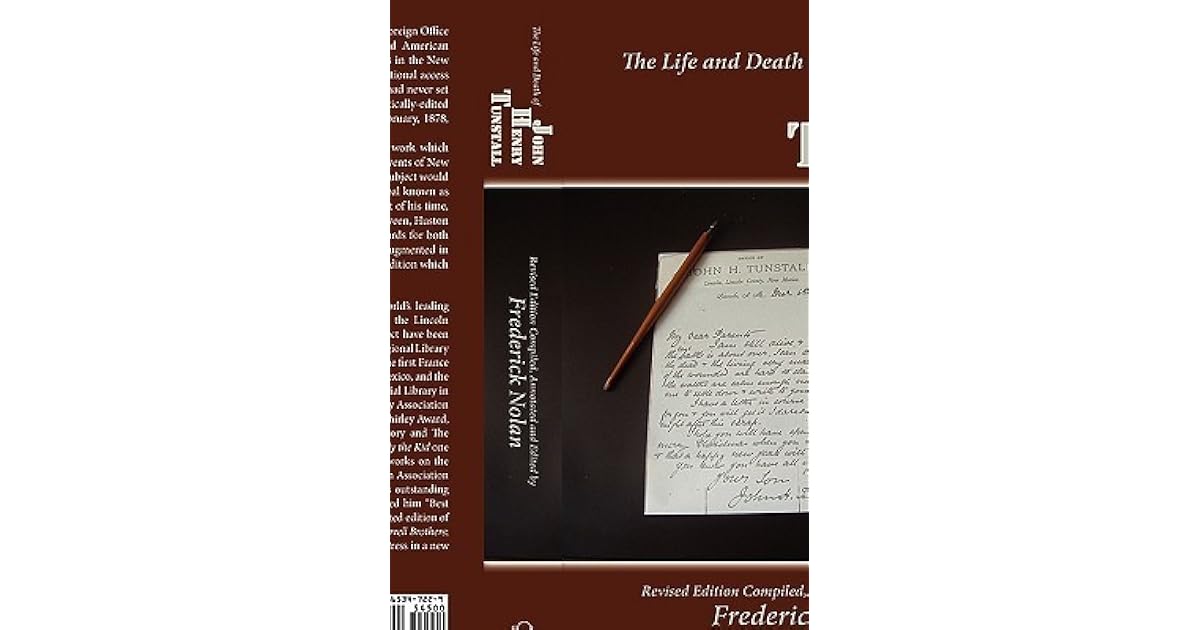 The Life and Death of John Henry Tunstall by Frederick Nolan