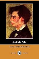 Australia Felix by Henry Handel Richardson