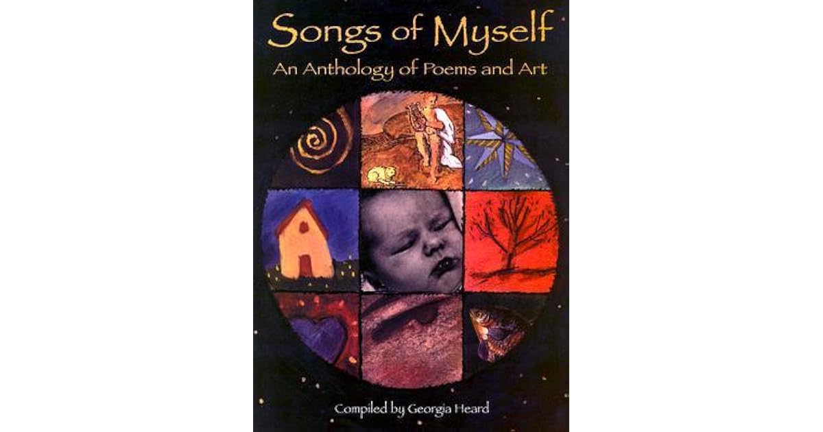 Songs of Myself: An Anthology of Poems and Art by Georgia Heard