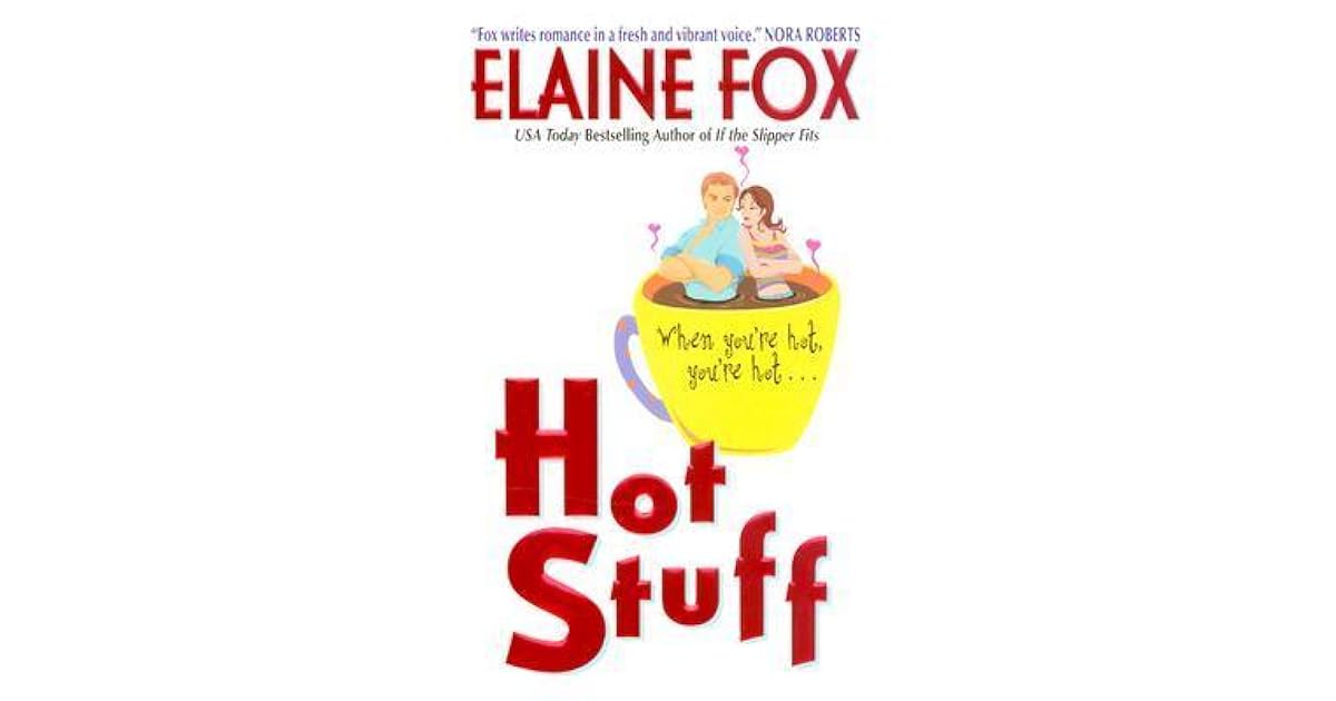 Hot Stuff by Elaine Fox