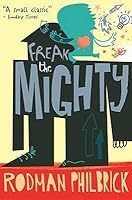 Freak the Mighty (Freak The Mighty, #1) by Rodman Philbrick