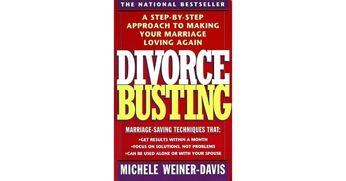 Divorce Busting: A Step-By-Step Approach to Making Your Marriage Loving ...