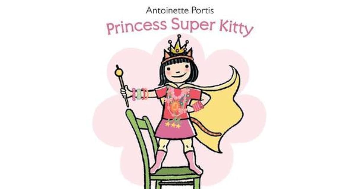 Princess Super Kitty by Antoinette Portis