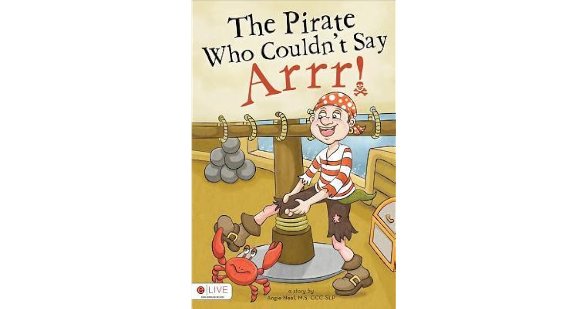 The Pirate Who Couldn't Say Arrr! by Angie Neal
