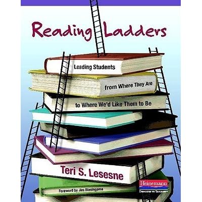 Reading Ladders: Leading Students from Where They Are to Where We'd ...