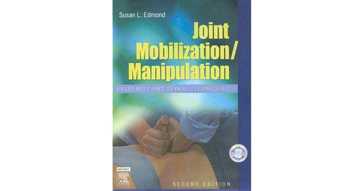 Joint Mobilization/Manipulation: Extremity and Spinal Techniques [With ...