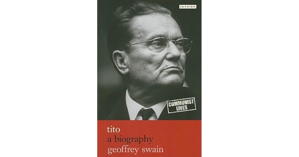 Tito: A Biography by Geoffrey Swain