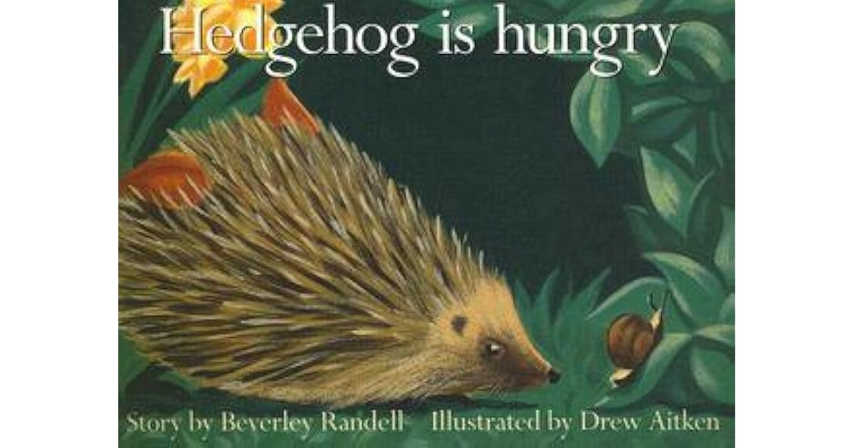 Hedgehog is Hungry by Beverley Randell