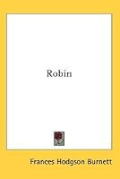 Robin by Frances Hodgson Burnett