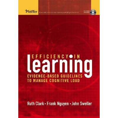 Efficiency in Learning: Evidence-Based Guidelines to Manage Cognitive ...