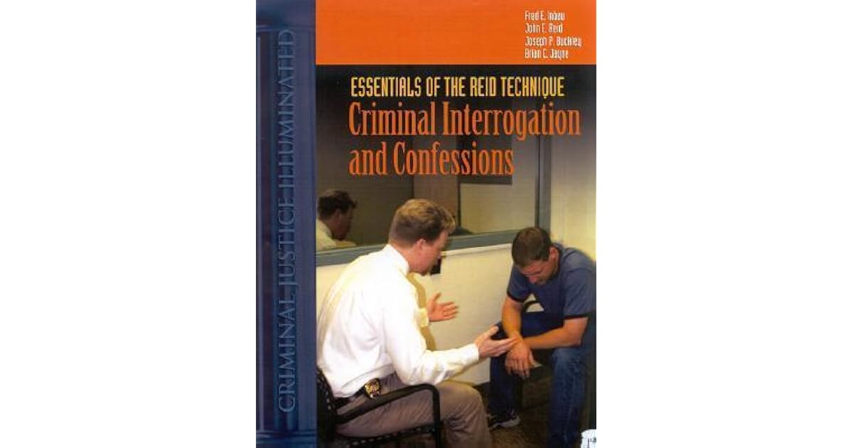 Essentials of the Reid Technique: Criminal Interrogation and ...