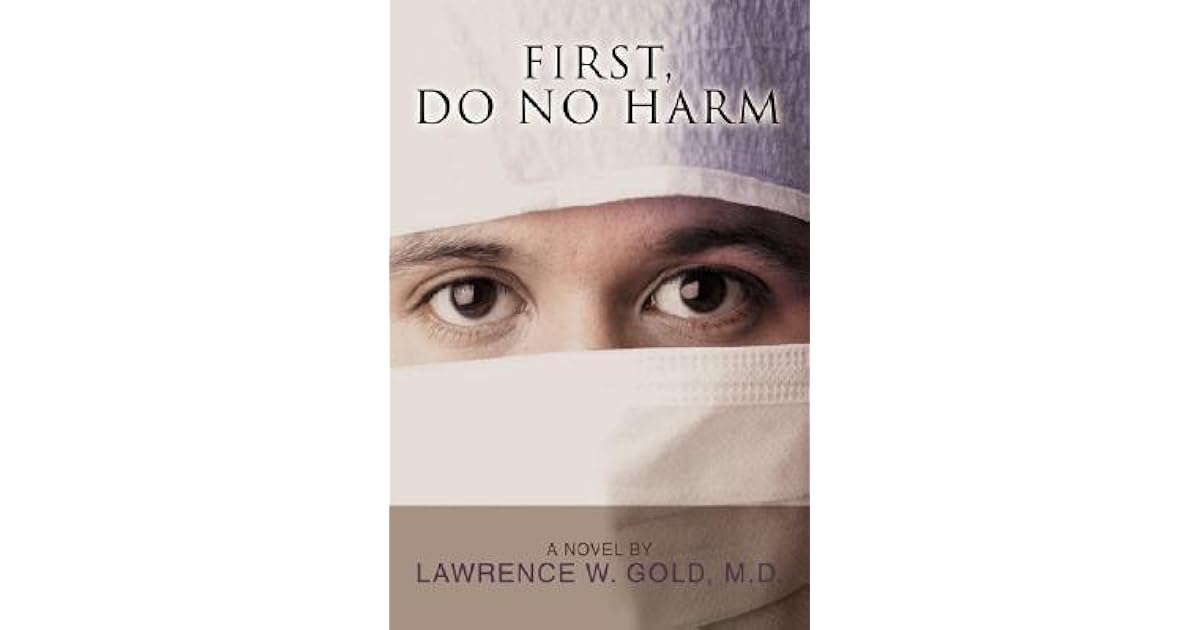 First, Do No Harm (Brier Hospital, #1) by Lawrence W. Gold