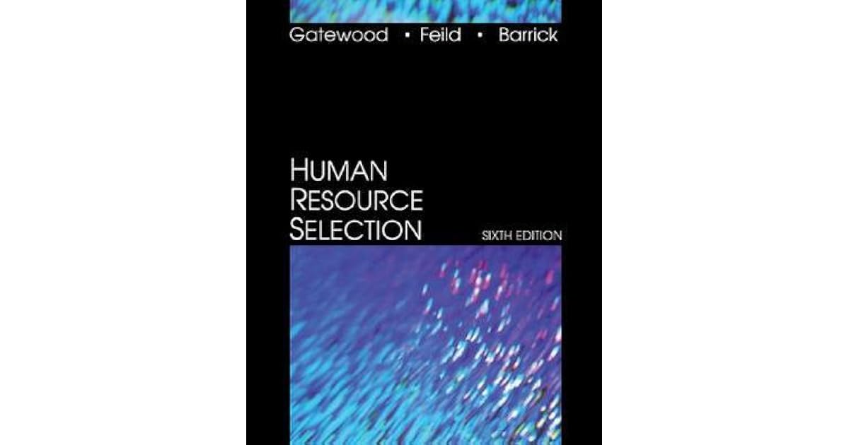 Human Resource Selection by Robert Gatewood