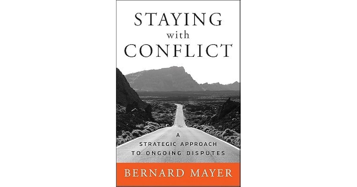 Staying with Conflict: A Strategic Approach to Ongoing Disputes by ...