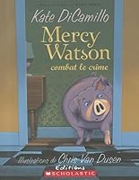 Mercy Watson Fights Crime by Kate DiCamillo
