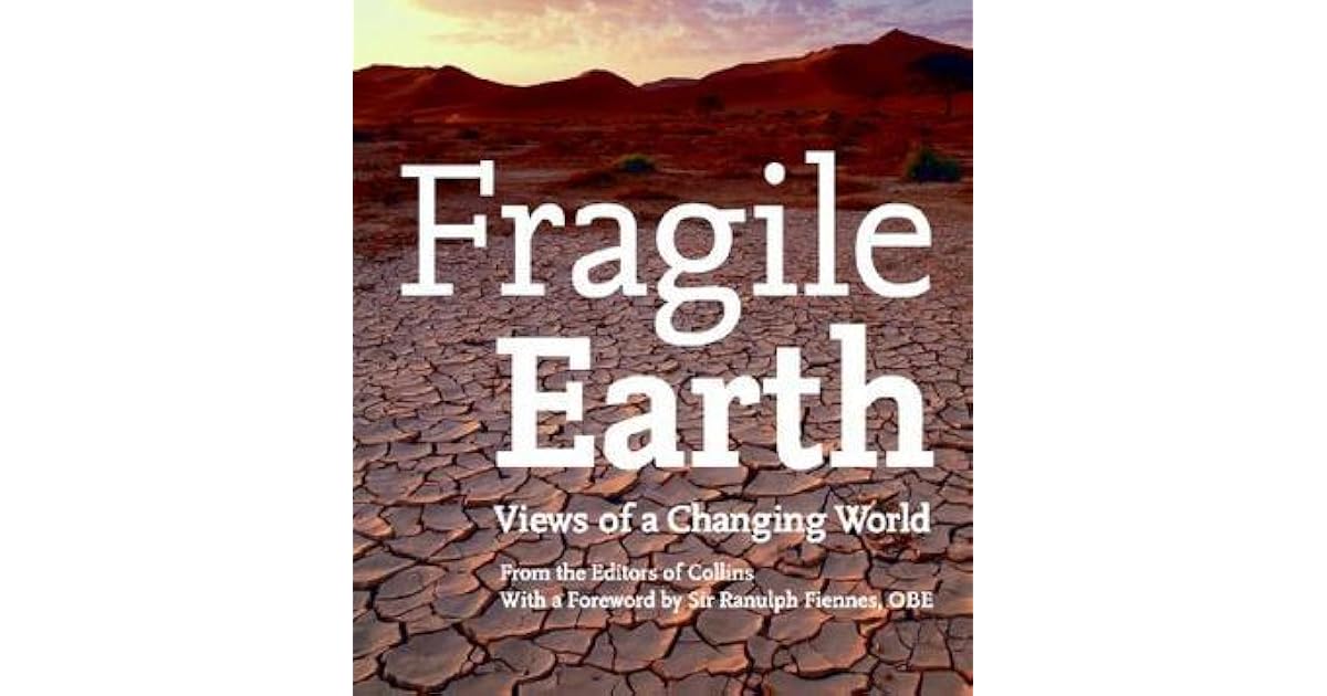 Fragile Earth: Views of a Changing World by Collins