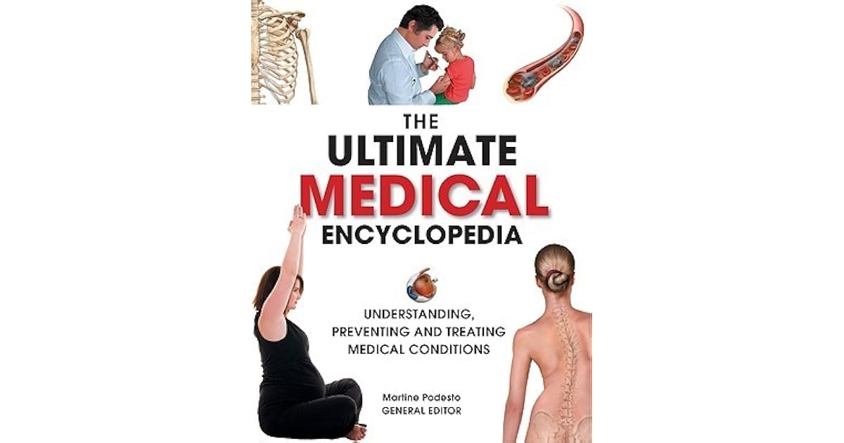 The Ultimate Medical Encyclopedia: Understanding, Preventing, and ...