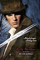 The Silver Blade (French Revolution, #2) by Sally Gardner