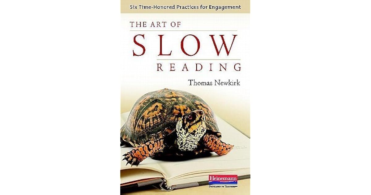 The Art of Slow Reading: Six Time-Honored Practices for Engagement by ...