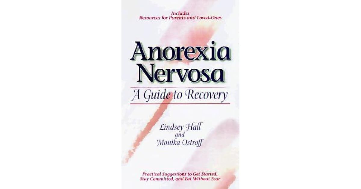 Anorexia Nervosa: A Guide to Recovery by Lindsey Hall