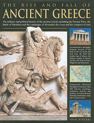 The Rise and Fall of Ancient Greece by Nigel Rodgers