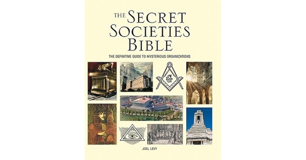 The Secret Societies Bible: The Definitive Guide to Mysterious ...