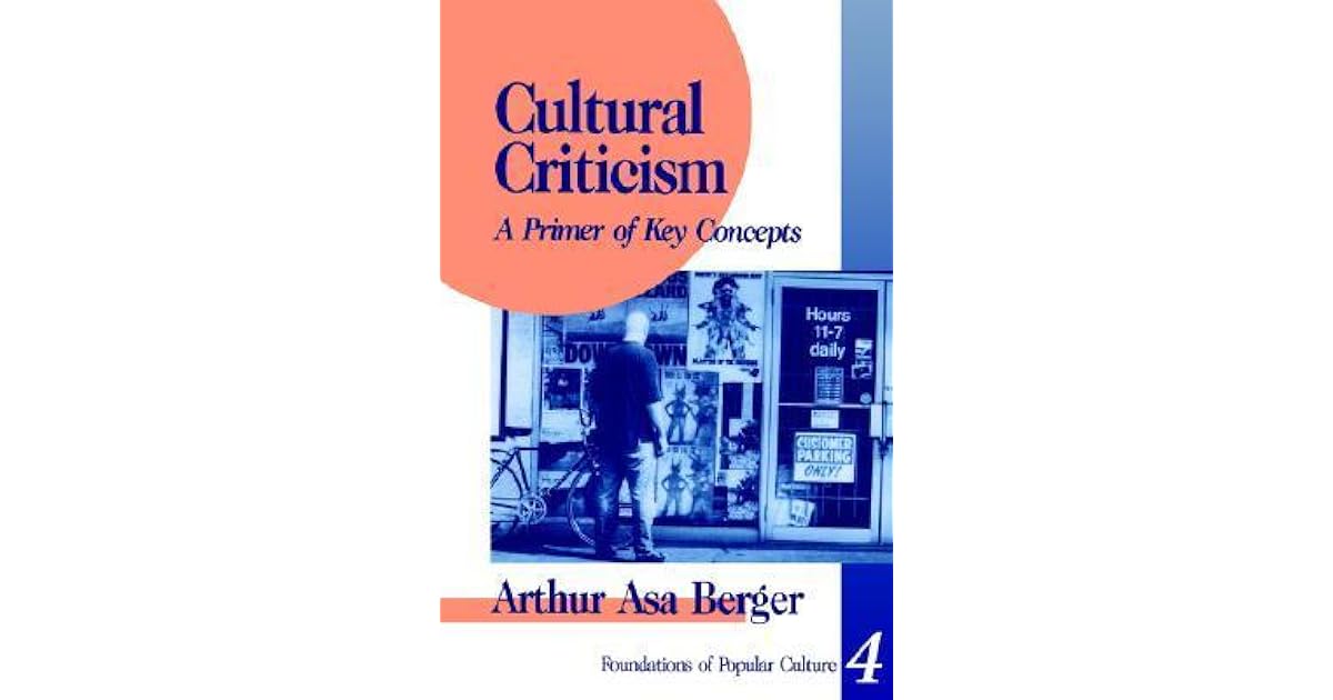 Cultural Criticism: A Primer of Key Concepts by Arthur Asa Berger