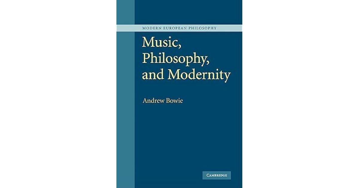 Music, Philosophy, and Modernity by Andrew Bowie
