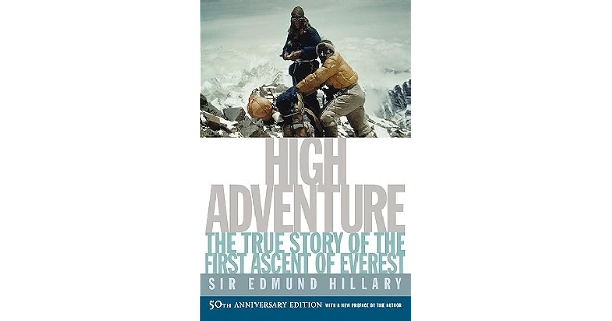 High Adventure: The True Story of the First Ascent of Everest by Edmund ...