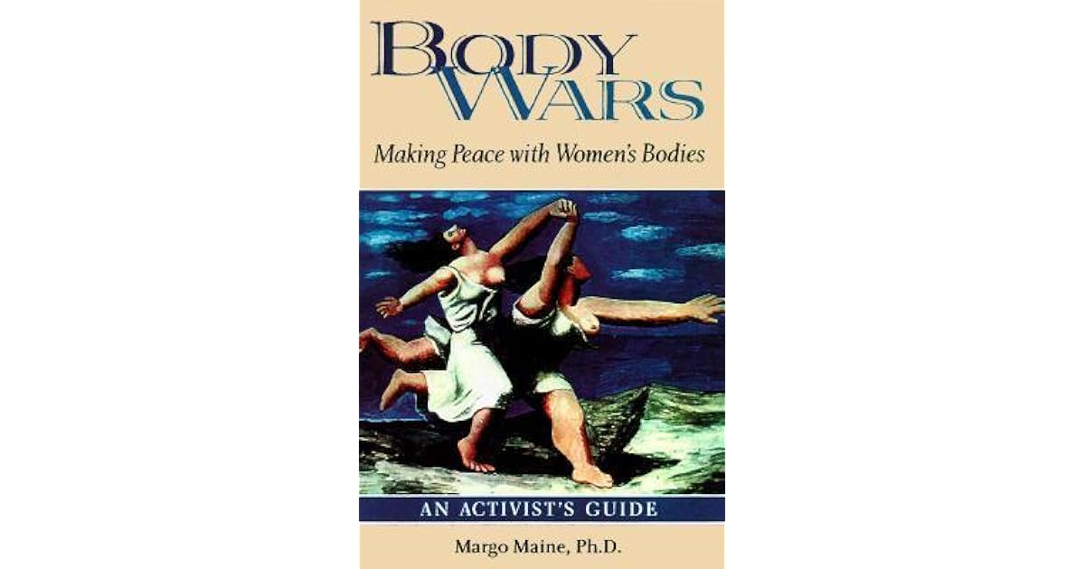 Body Wars: Making Peace with Women's Bodies by Margo Maine