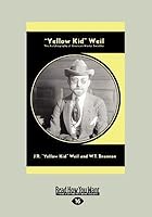 "Yellow Kid" Weil: The Autobiography of America's Master Swindler by J ...