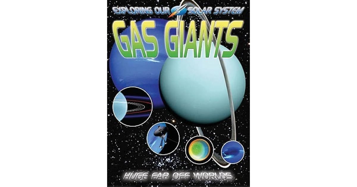 Gas Giants: Huge Far Off Worlds by David Jefferis