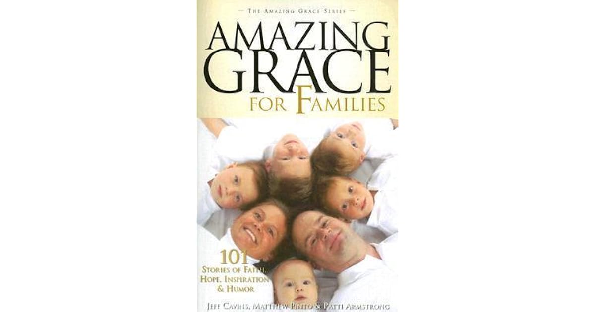 Amazing Grace for Families: 101 Stories of Faith, Hope, Inspiration ...