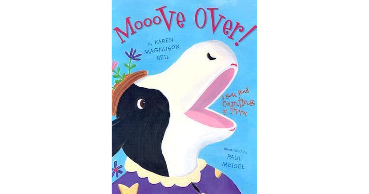 Mooove Over!: A Book about Counting by Twos by Karen Magnuson Beil
