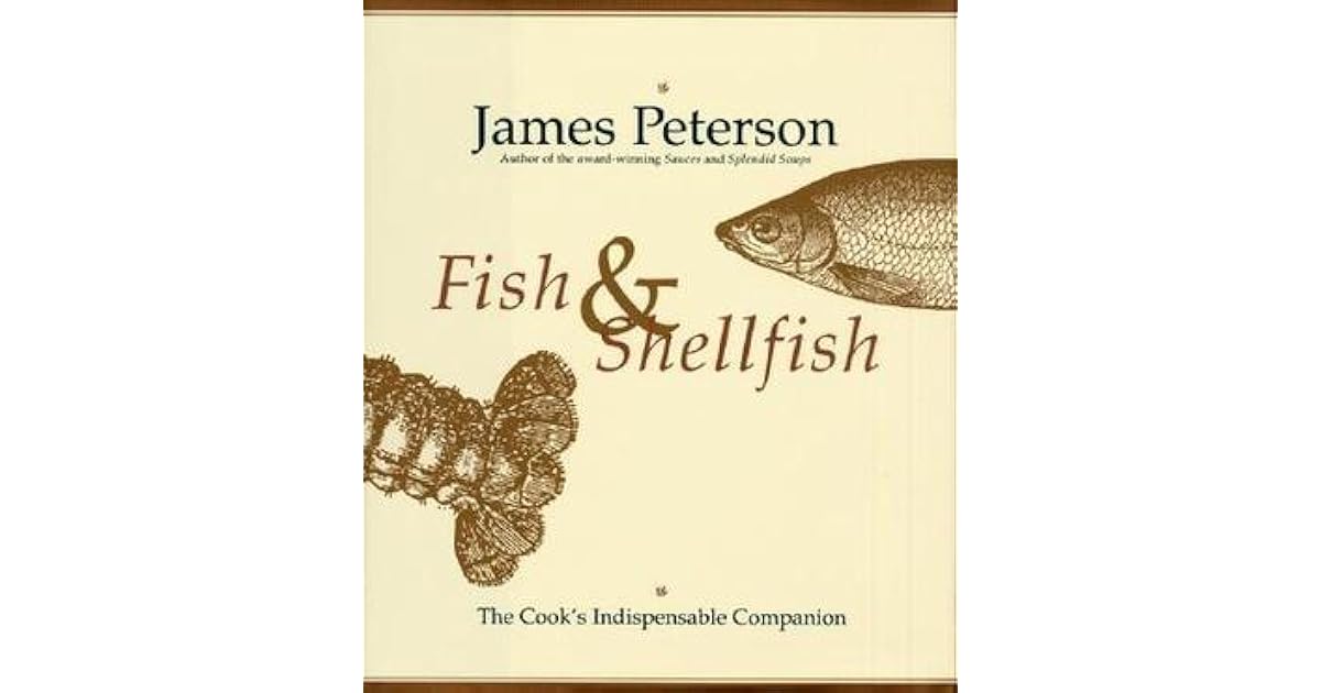 Fish & Shellfish: The Definitive Cook's Companion by James Peterson